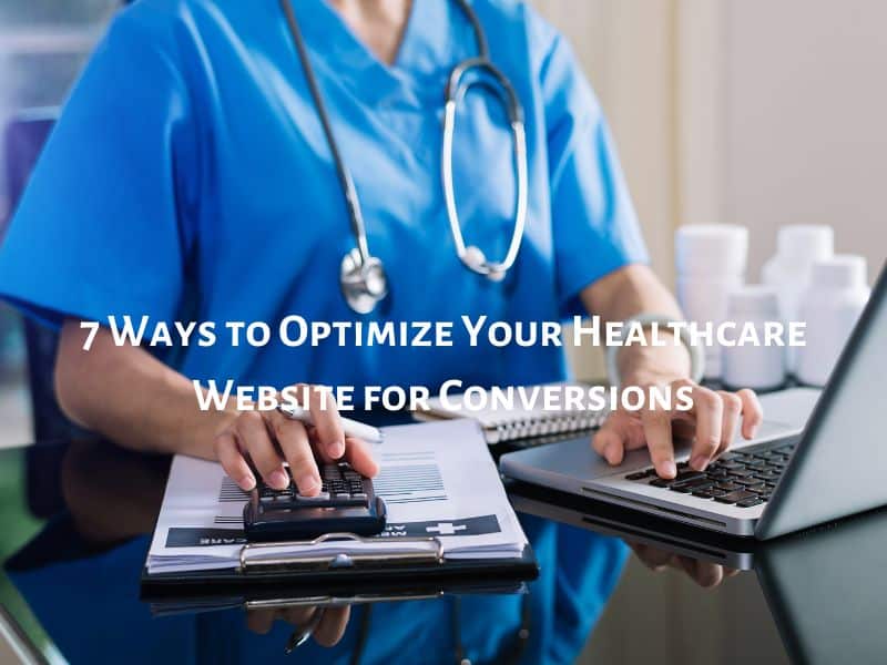 7 Ways to Optimize Your Healthcare Website for Conversions - AC Media ...