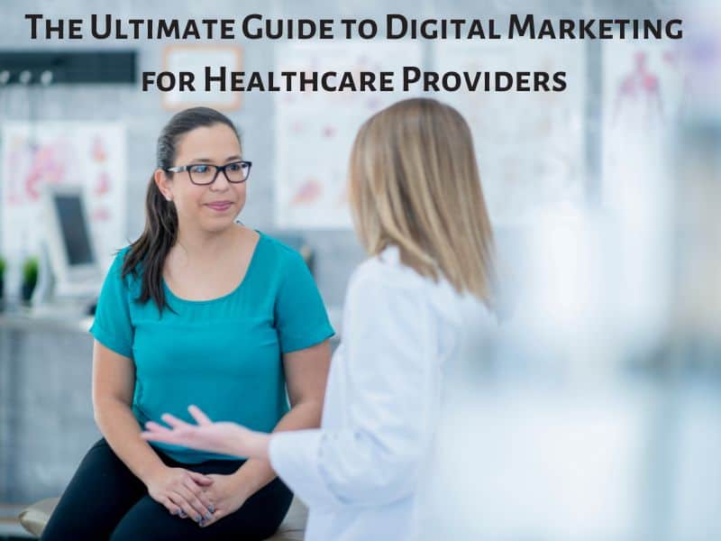 The Ultimate Guide to Digital Marketing for Healthcare Providers - AC ...